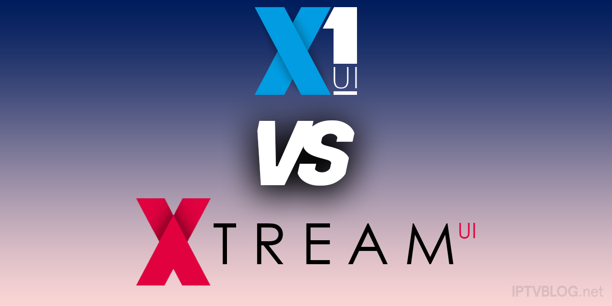 XUI ONE vs. Xtream UI | IPTV Software Comparison | IPTV Blog